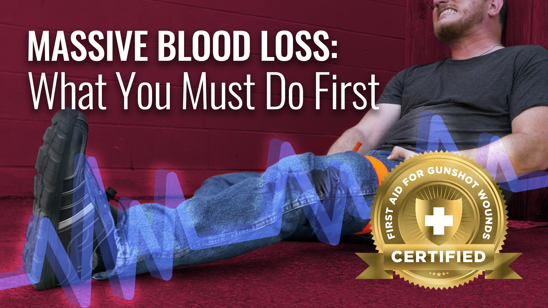 Massive Blood Loss: What You Must Do First - U.S. LawShield