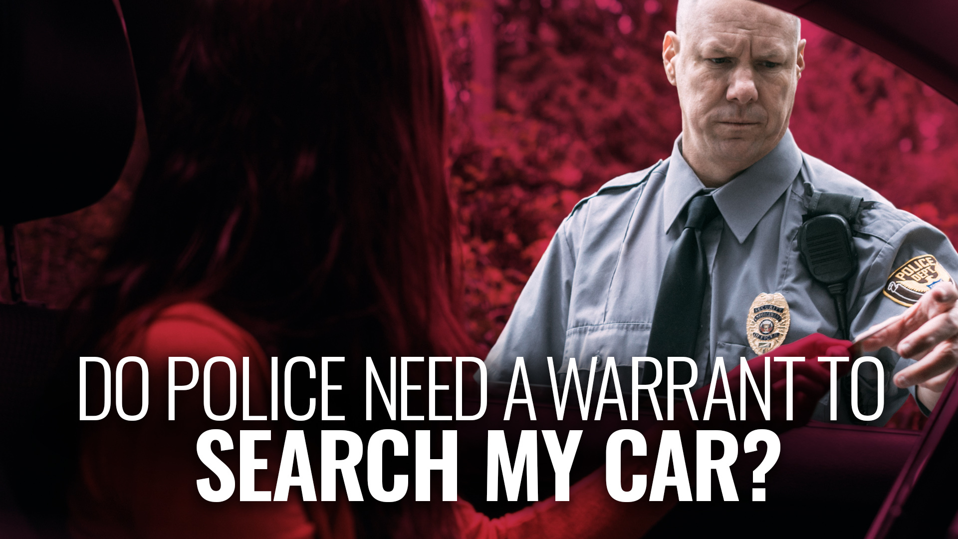 Do Police Need a Warrant to Search My Car? - U.S. LawShield